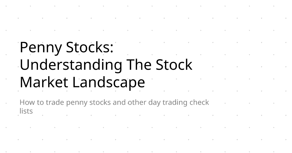 Penny Stocks: Understanding The Stock Market Landscape