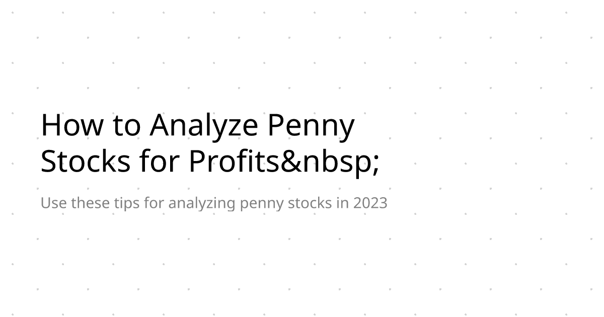 How to Analyze Penny Stocks for Profits